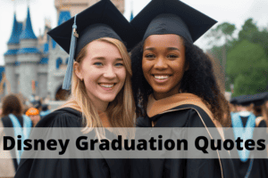 Insanely Good Disney Graduation Quotes That'll Make Your Dreams ...