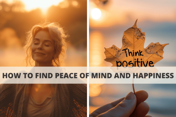 7 Amazing Tips on How to Find Peace of Mind and Happiness - Daneila Bright