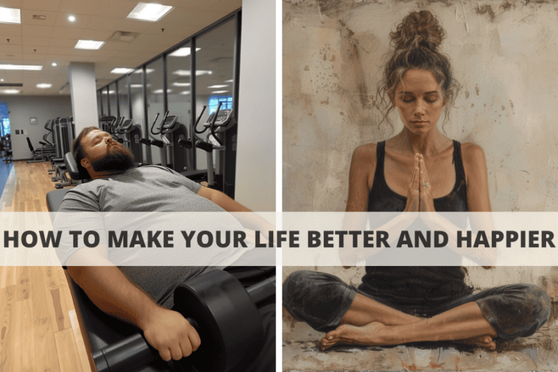 Ever Wonder How To Make Your Life Better And Happier? Here's How (2024 ...